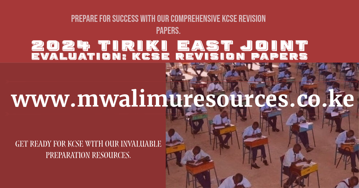 2024 Tiriki East Joint Mock – Mwalimu Resources